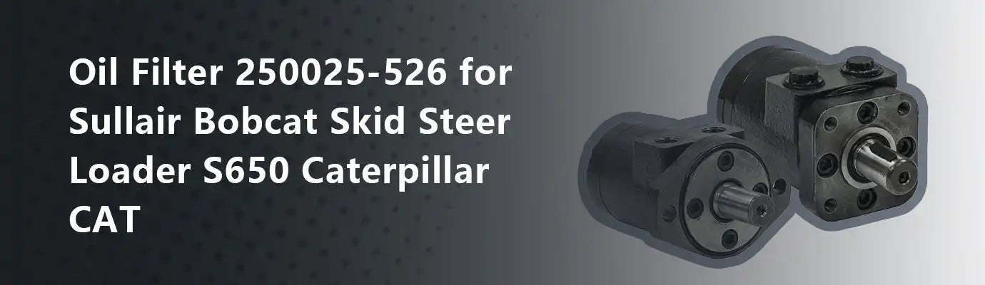 Oil Filter 250025-526 for Sullair Bobcat Skid Steer Loader S650 Caterp ...