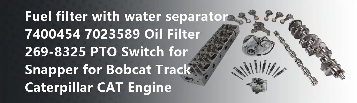 Fuel filter with water separator 7400454 7023589 Oil Filter 269-8325 P ...