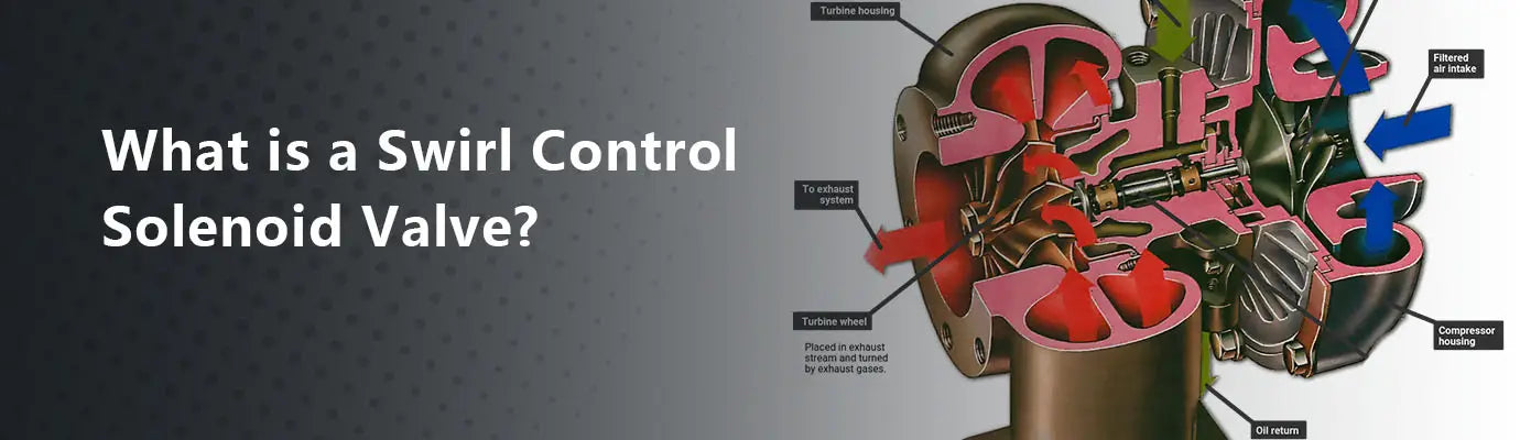 What is a Swirl Control Solenoid Valve? – MyMROmarts