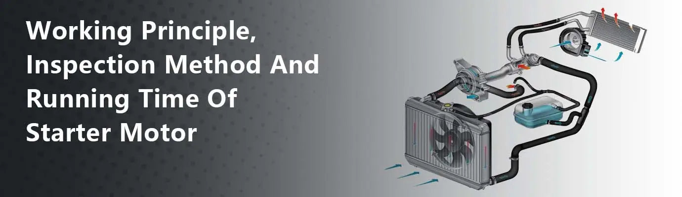 Working Principle, Inspection Method And Running Time Of Starter Motor ...